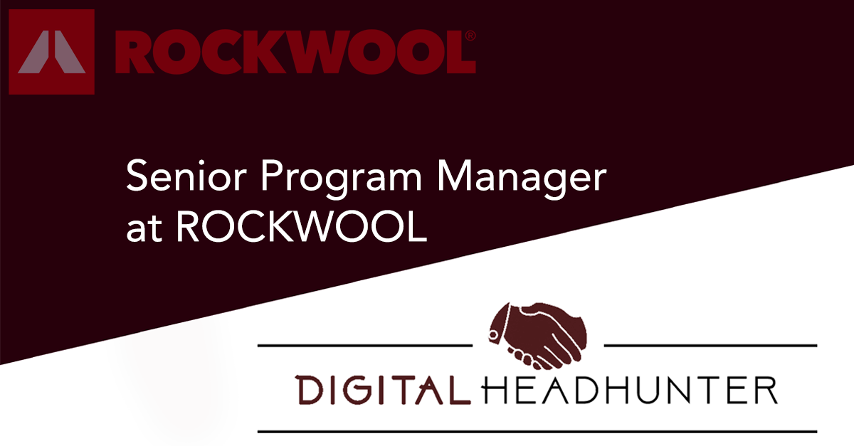 Senior Program Manager at ROCKWOOL - DIGITALHeadhunter